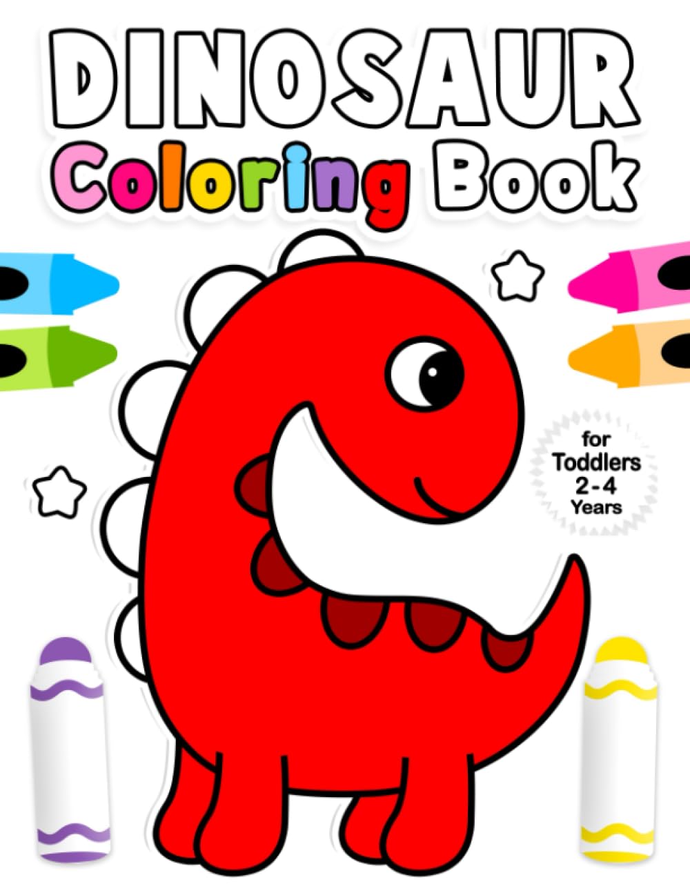 Dinosaur Coloring Book for Toddlers 2-4 Years: Fun Children's Coloring ...