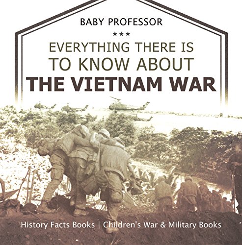 Everything There Is to Know about the Vietnam War - History Facts Books ...