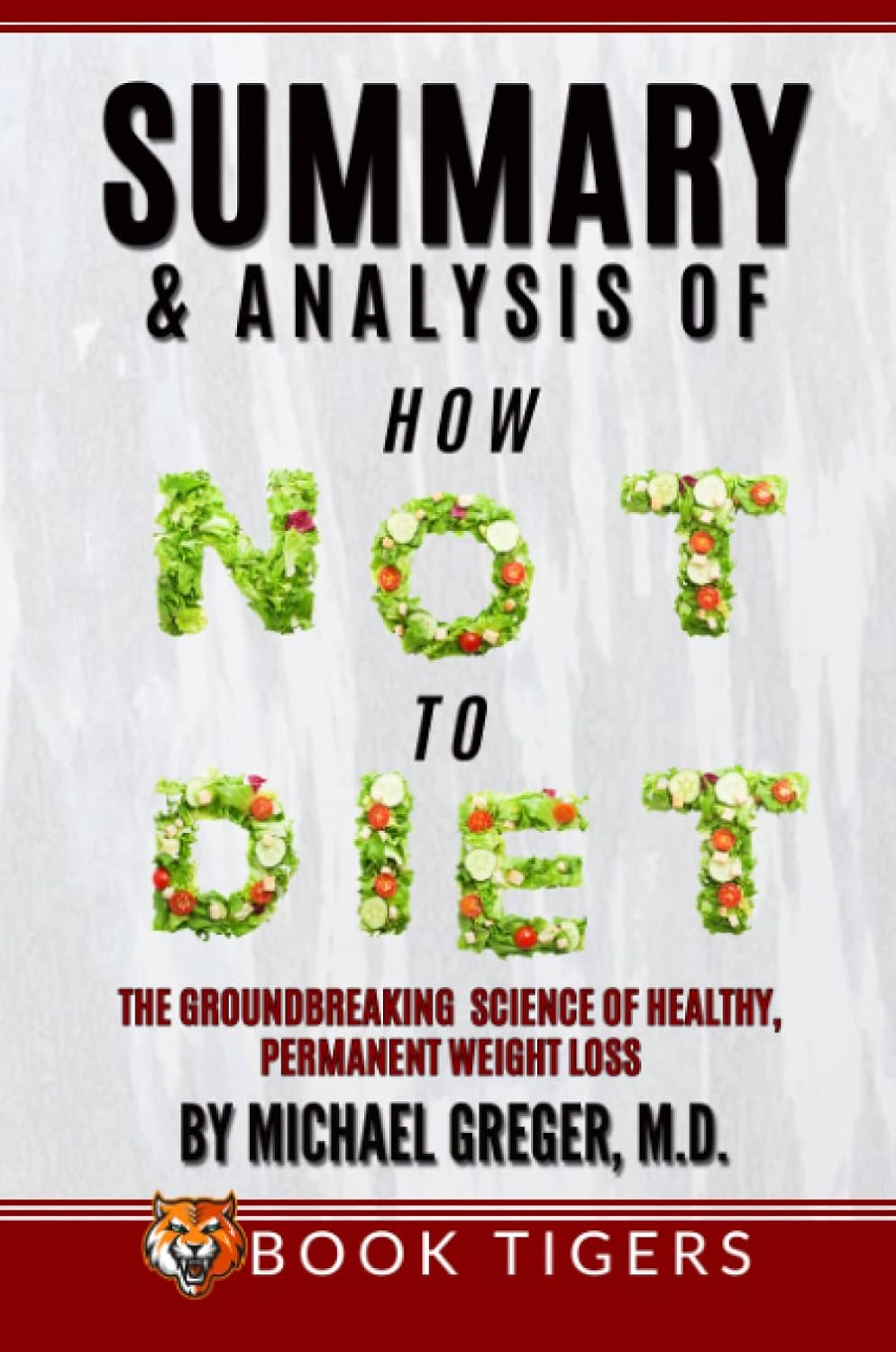 Summary and Analysis Of How Not to Diet: The Groundbreaking Science of ...