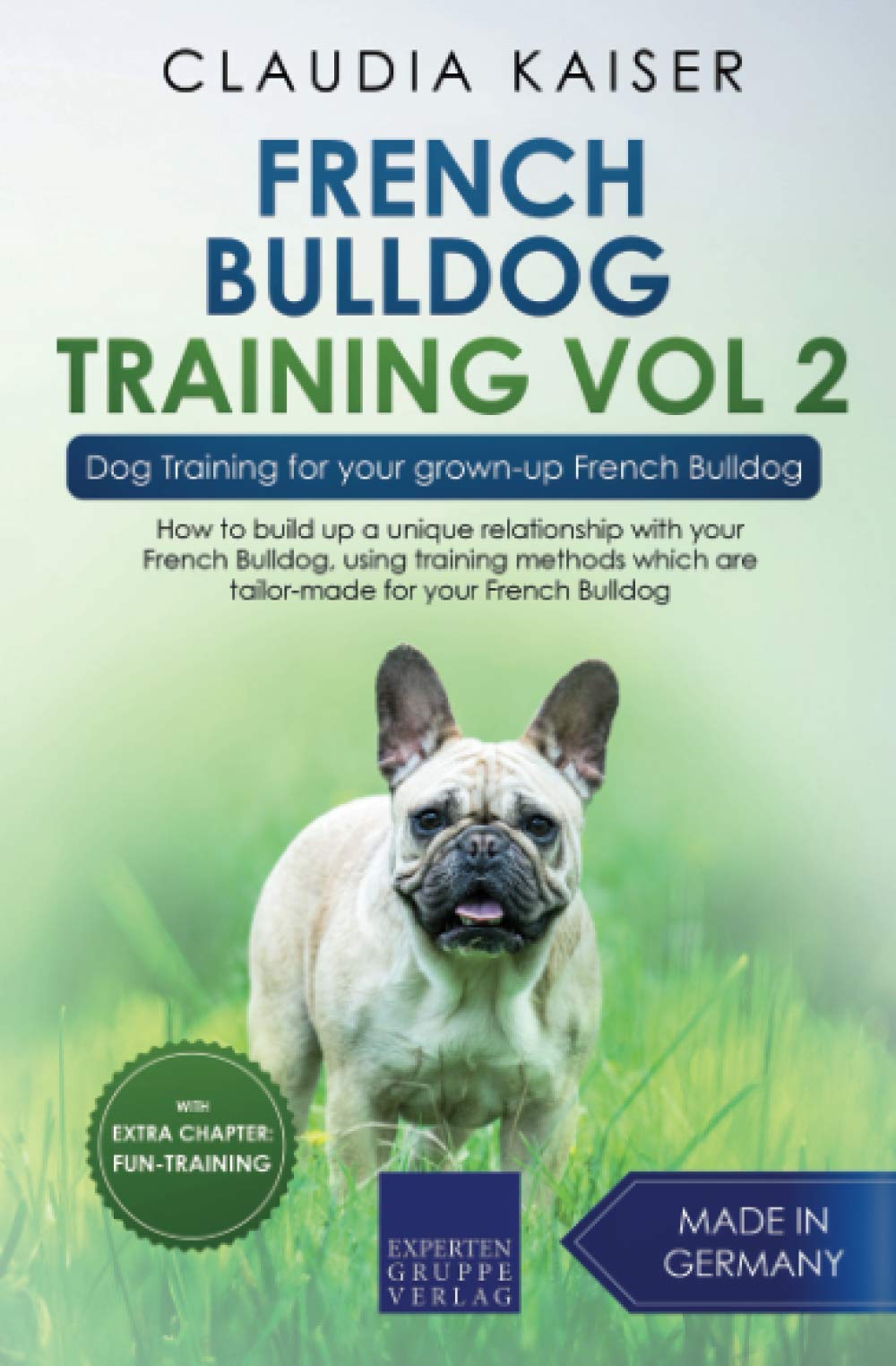 French Bulldog Training Vol. 2: Dog Training for your grown-up French ...