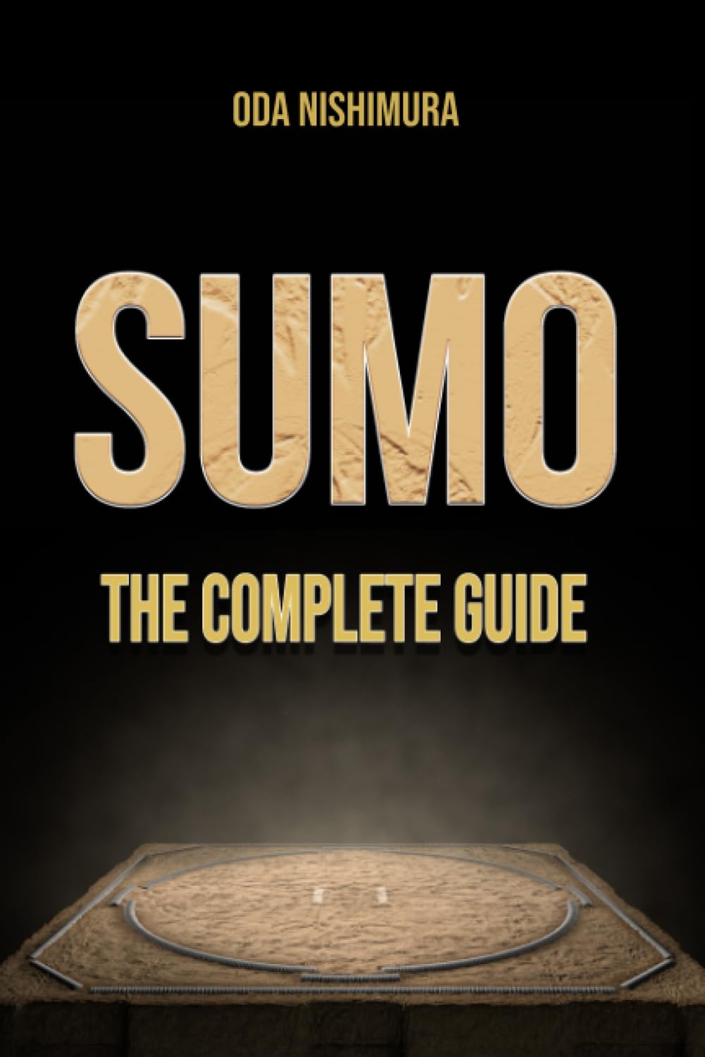 Buy Sumo - The complete Guide: History, Sacred Rituals, Training ...