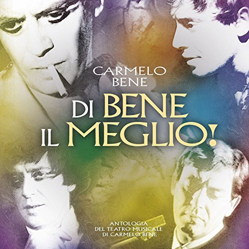 Amazon.com: Di Bene iI Meglio! : Carmelo Bene: Digital Music
