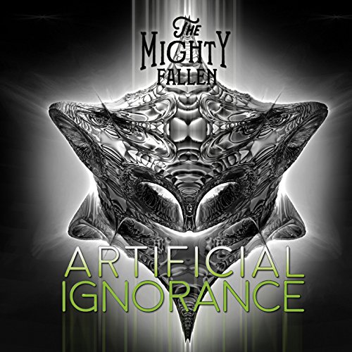 Play Artificial Ignorance by The Mighty Fallen on Amazon Music Unlimited