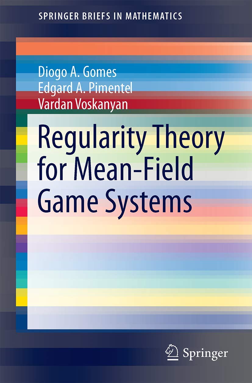 Regularity Theory for Mean-Field Game Systems (SpringerBriefs in ...