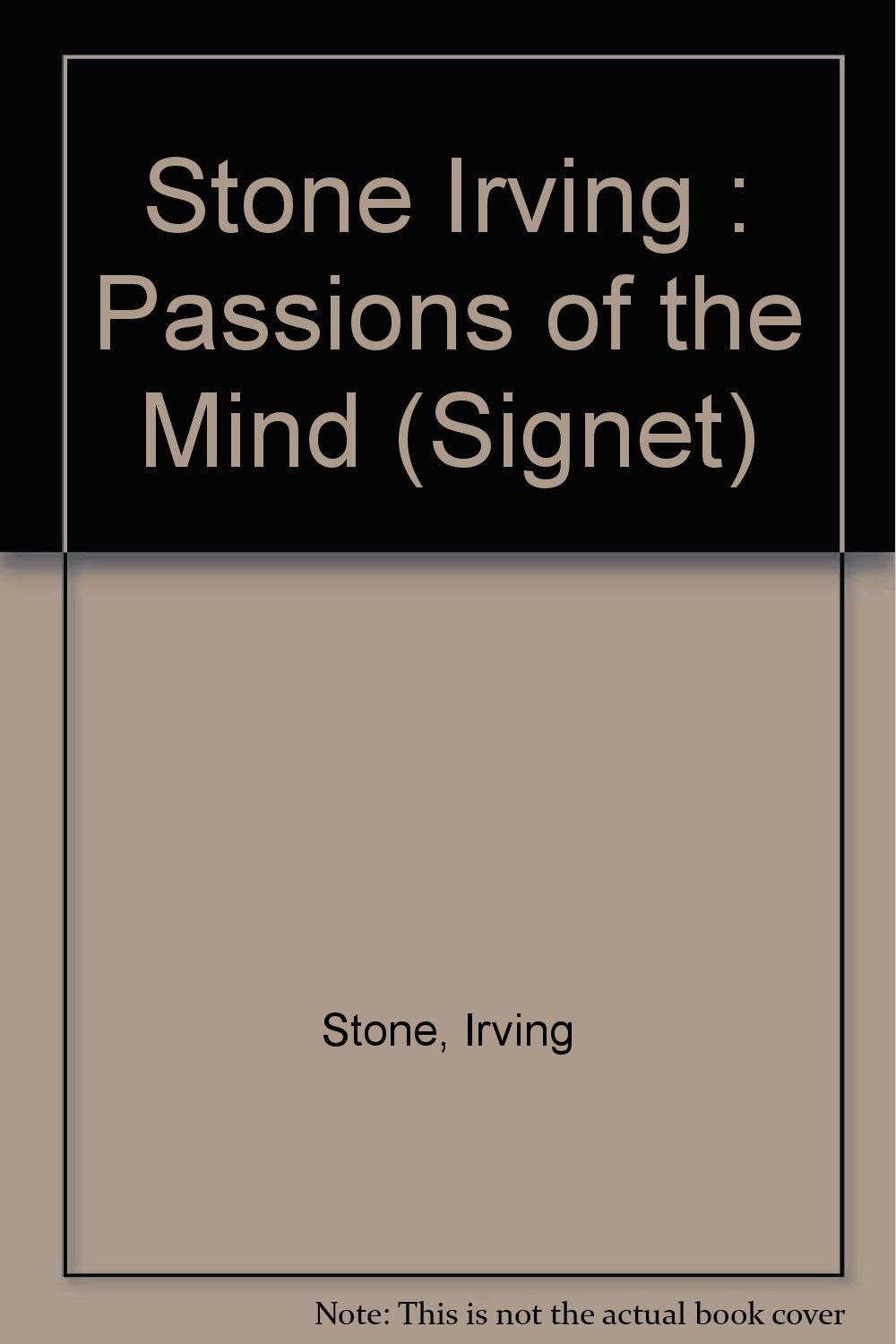 Passions of the Mind: Stone, Irving: 9780451163073: Amazon.com: Books
