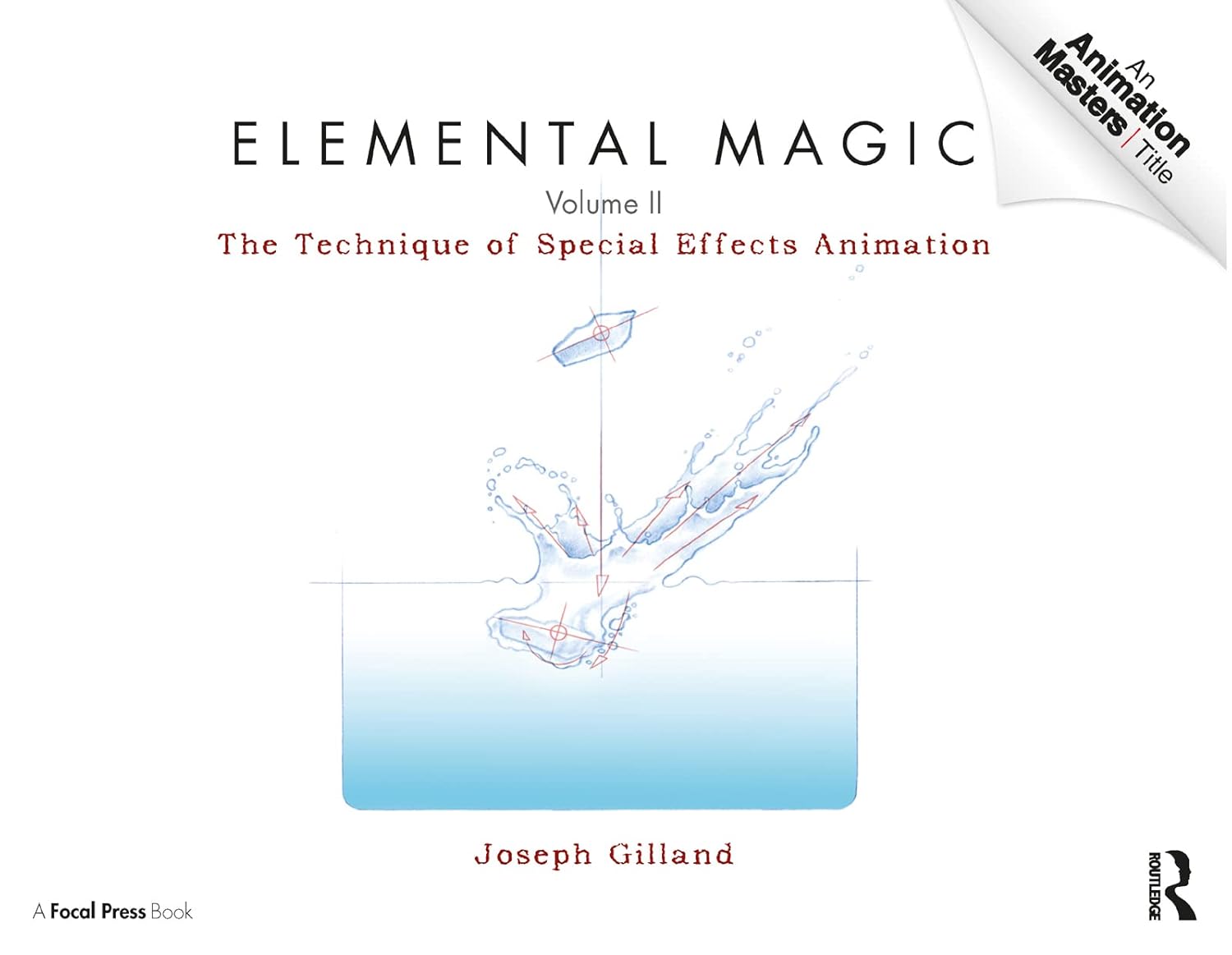 Elemental Magic , Volume 2: The Technique of Special Effects Animation ...