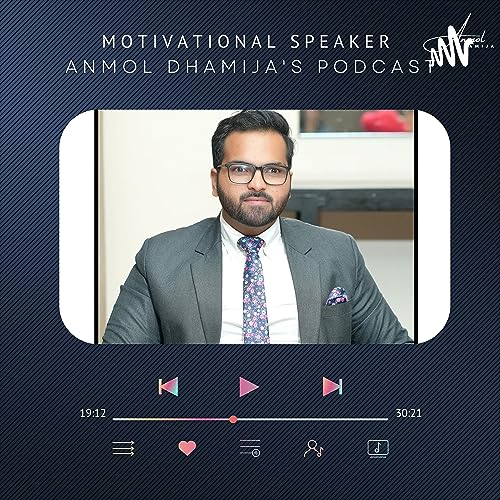 Motivational Speaker Anmol Dhamija : Anmol Dhamija: Amazon.in: Audible ...