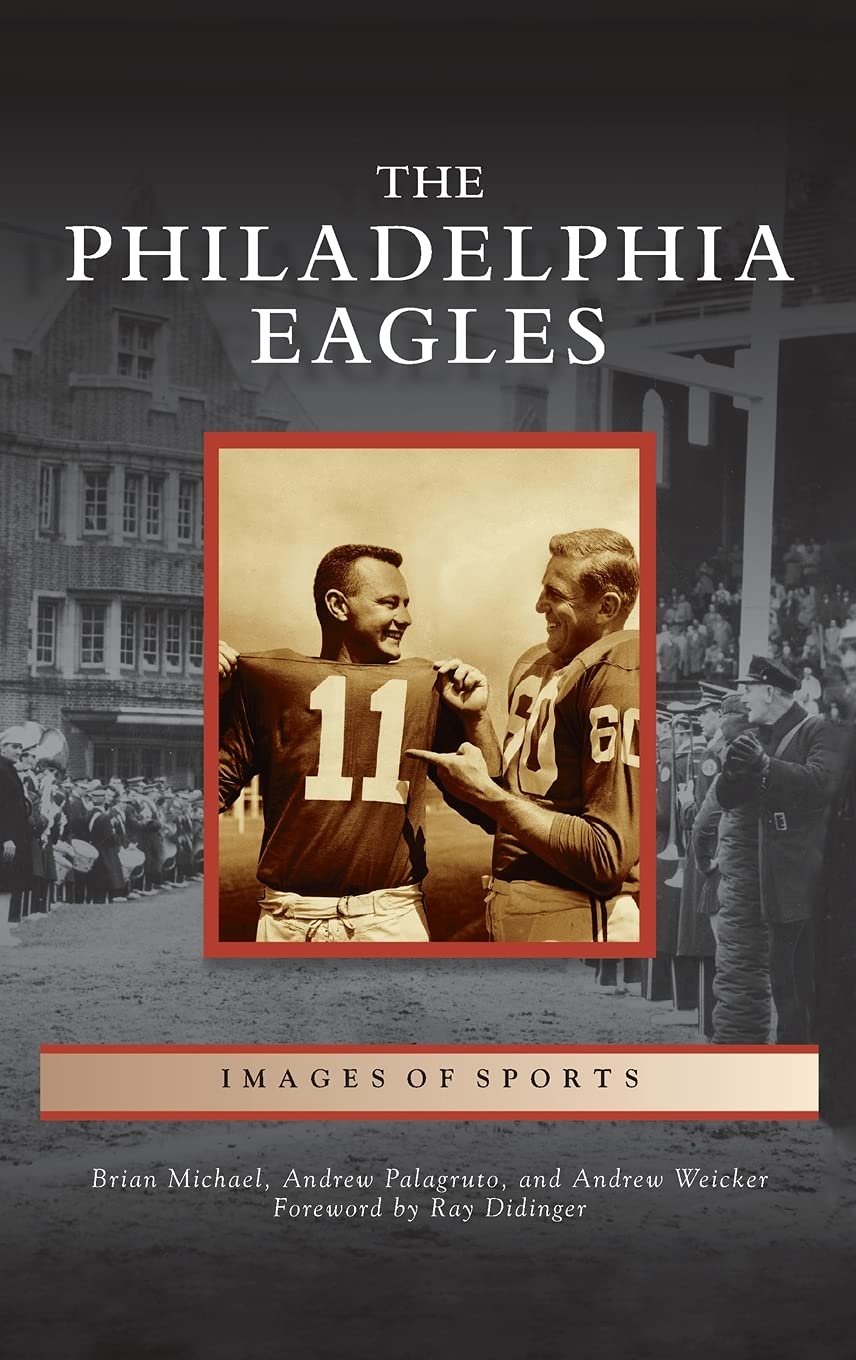 Philadelphia Eagles (Images of Sports): Michael, Brian, Palagruto ...