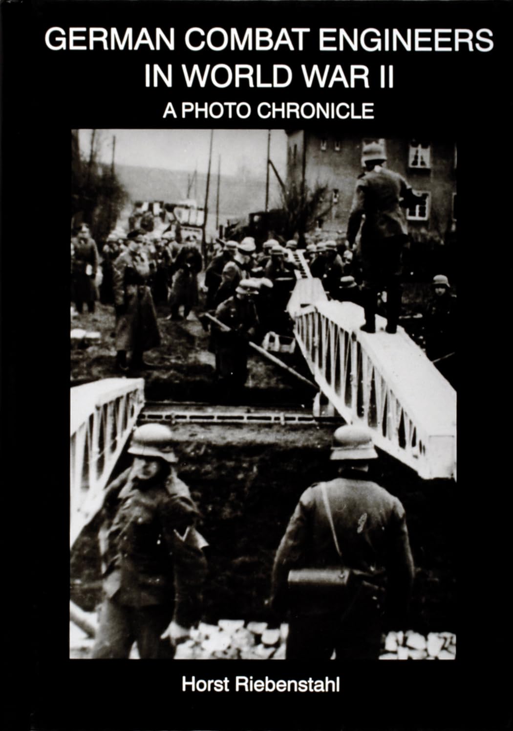 German Combat Engineers in World War II: A Photo Chronicle (Schiffer ...