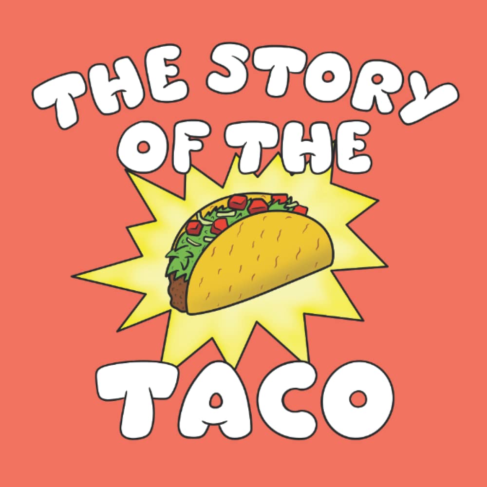 The Story of the Taco: History of Food Children's Book Series: Rivers ...