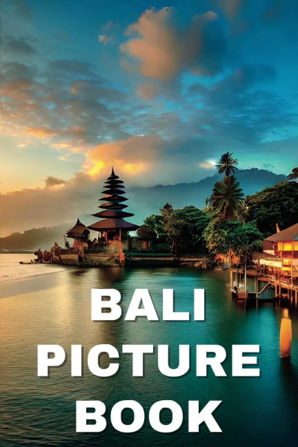 Bali Picture Book: Delightful Images of the Balinese Island Landscape ...