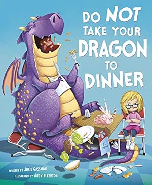 Do Not Bring Your Dragon to the Last Day of School (Do Not Take Your ...