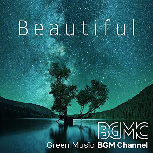 Amazon Music - Green Music BGM channelのBeautiful - Amazon.co.jp