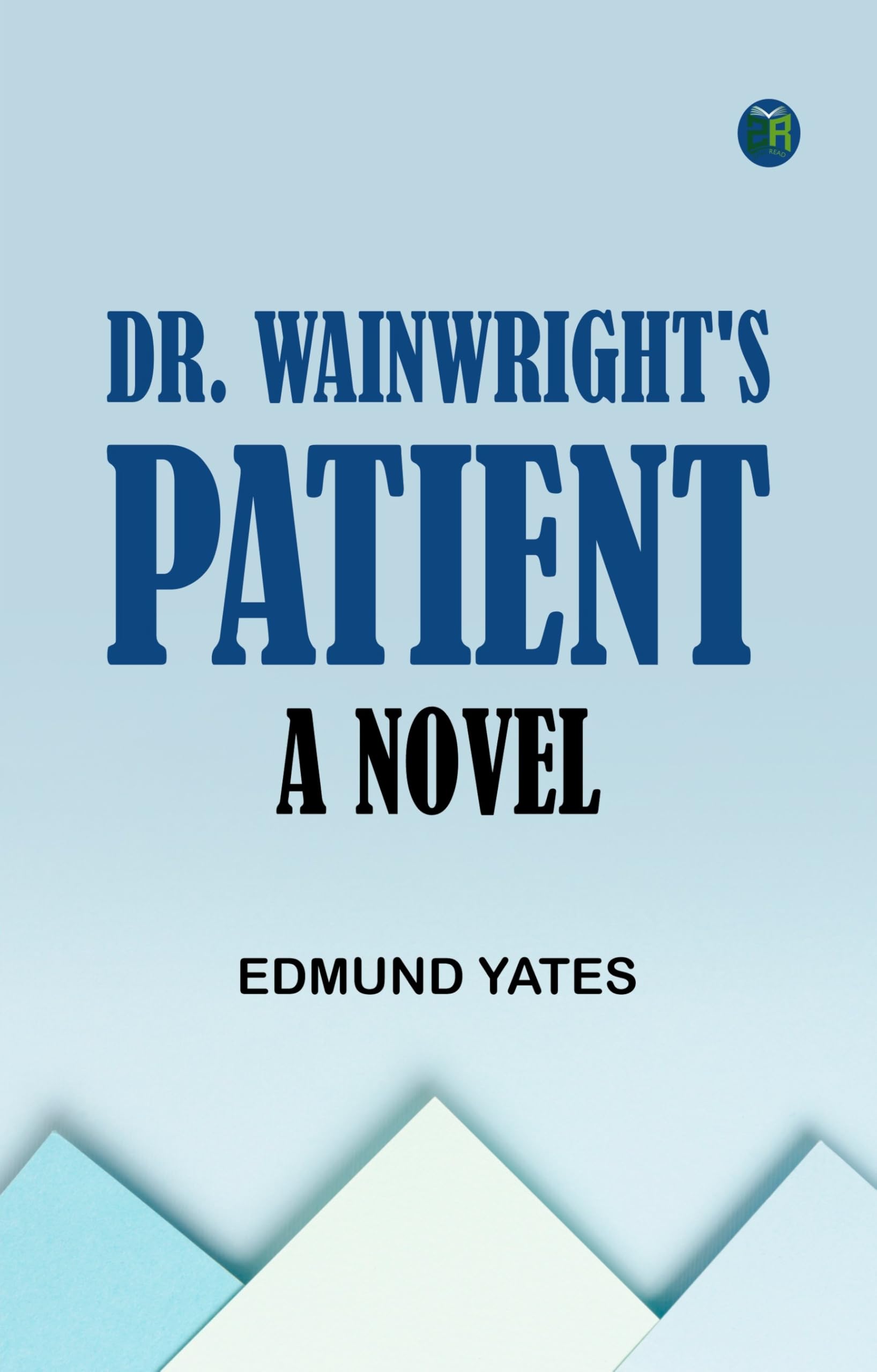 Buy Dr. Wainwright's Patient: A Novel Book Online at Low Prices in ...