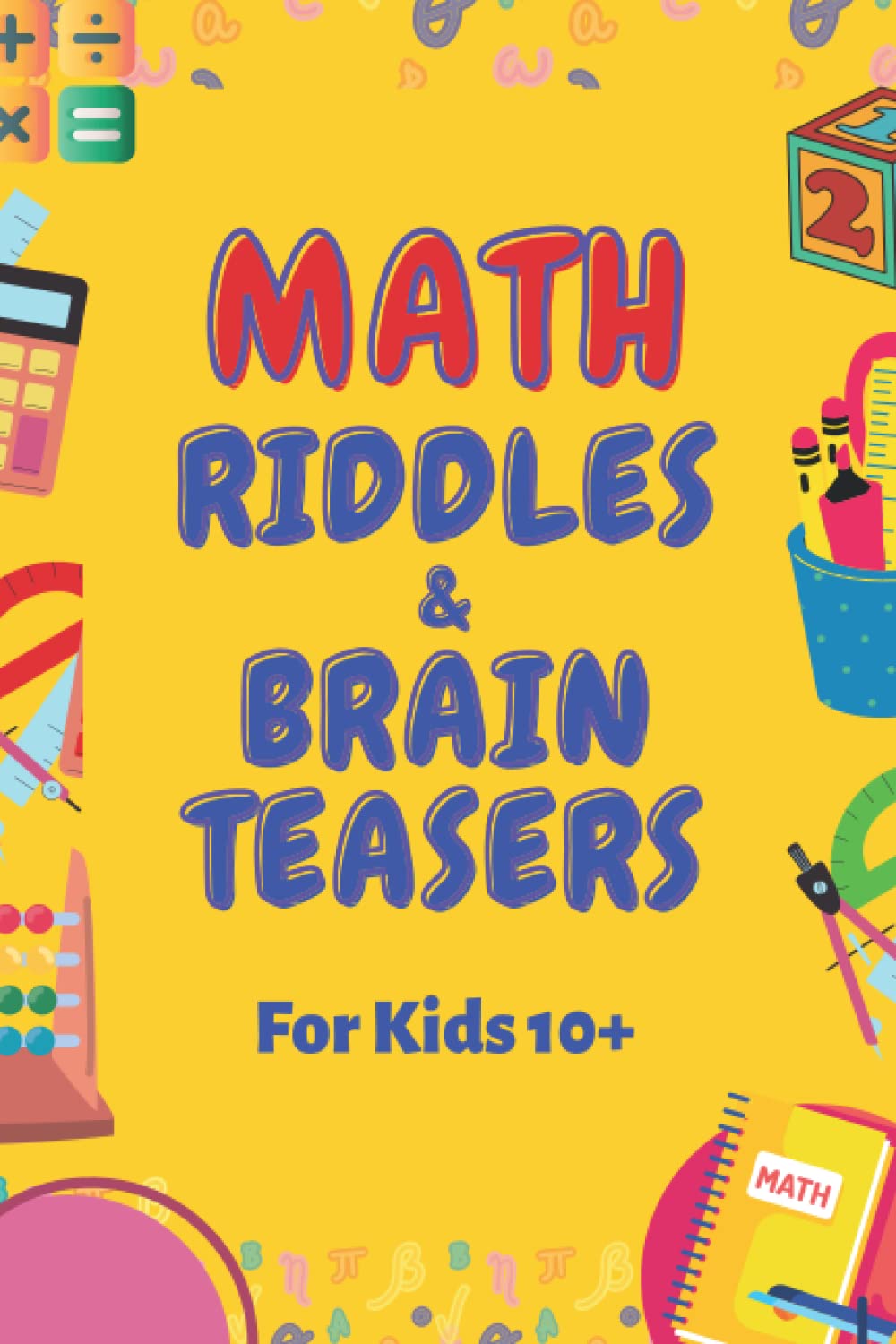 Math Riddles & Brain Teasers for Kids (Ages 10+): Fun and Challenging ...