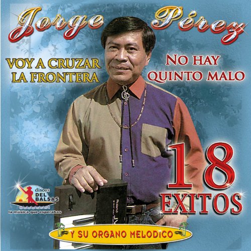 Jorge Perez Y Su Organo Melodico - Jorge Perez (18 Exitos) - Amazon.com ...