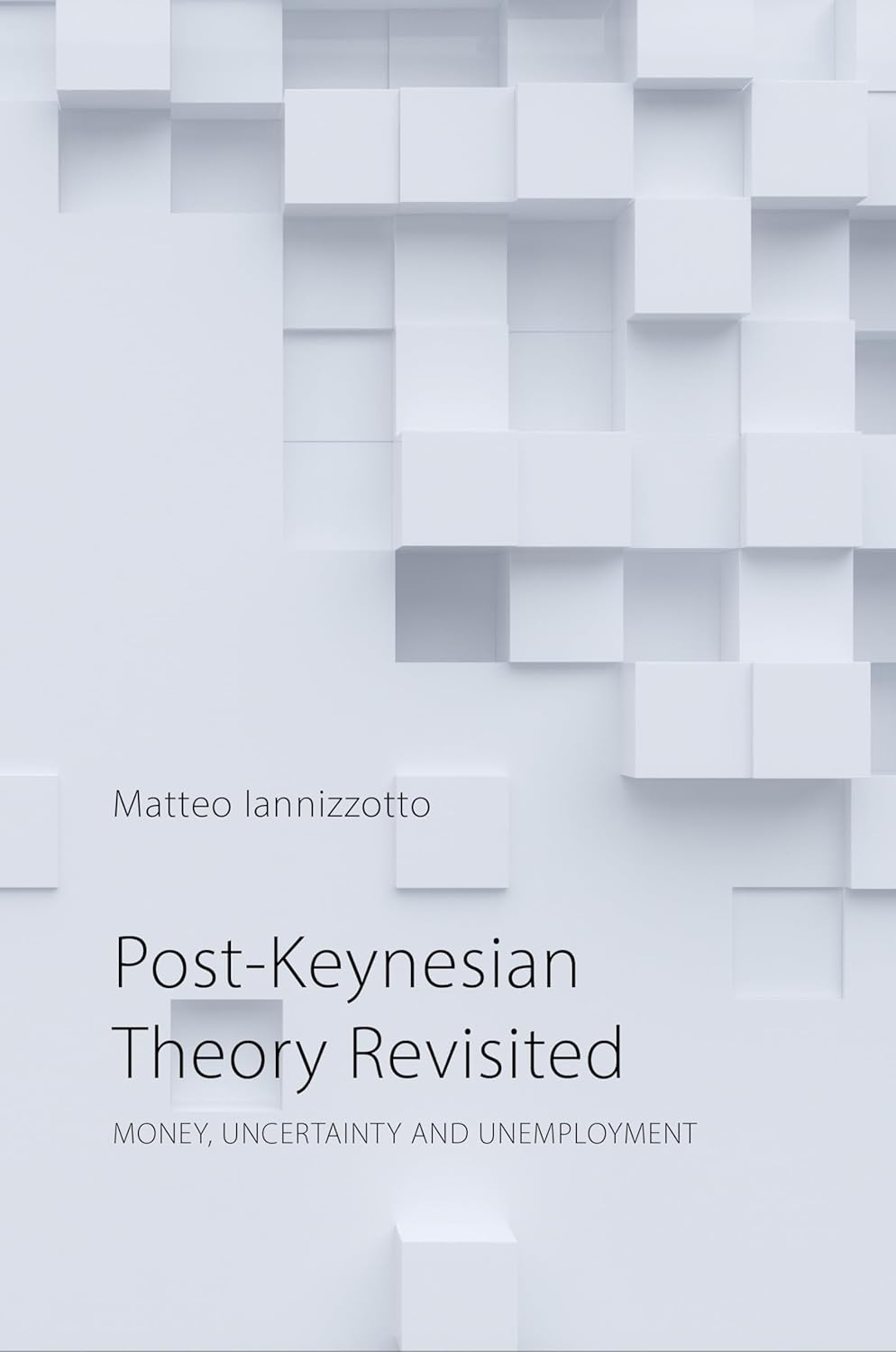 Post-Keynesian Theory Revisited: Money, Uncertainty and Employment ...