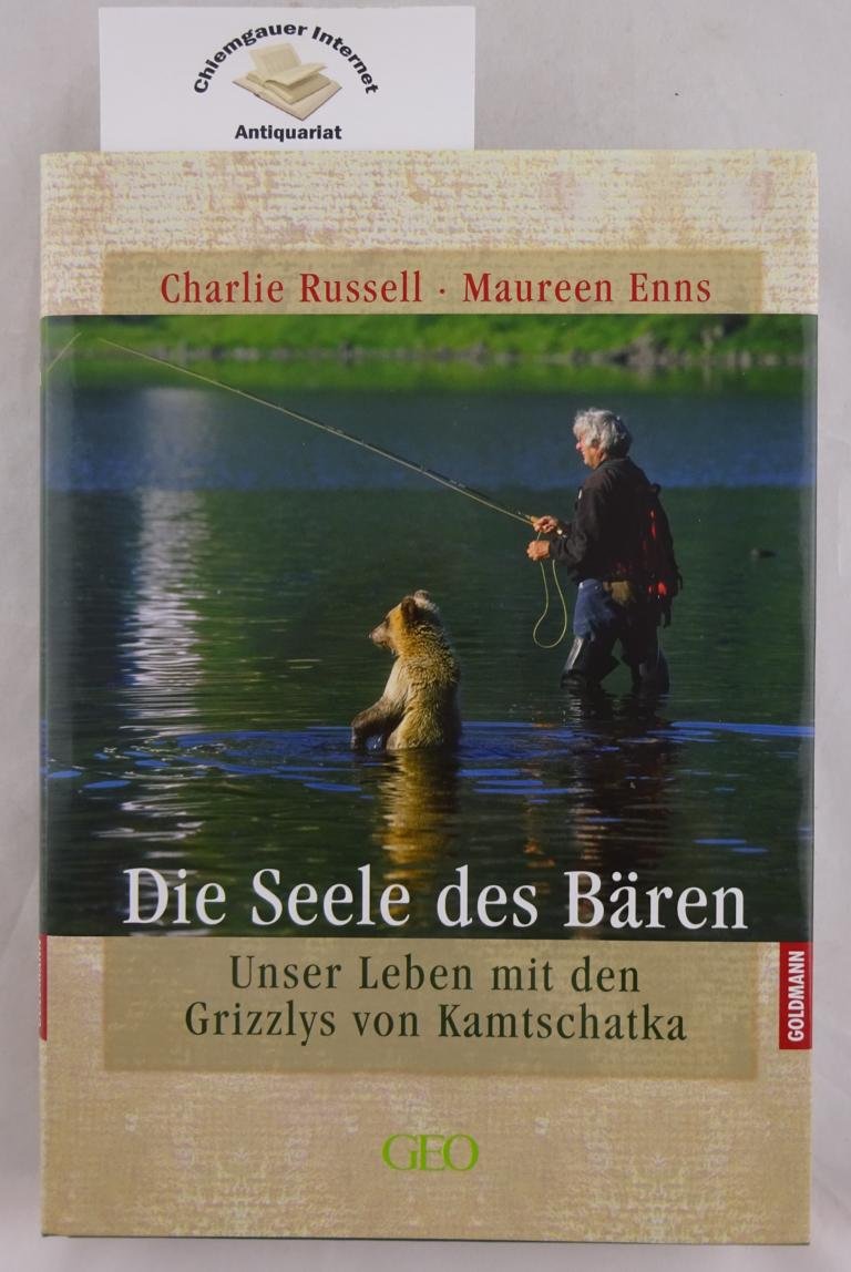 Die Seele des Bären: Unser Leben mit den Grizzlys von Kamtschatka ...
