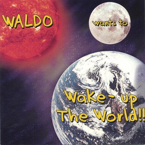 Play Waldo wants to Wake-up the World!! by Waldo on Amazon Music Unlimited