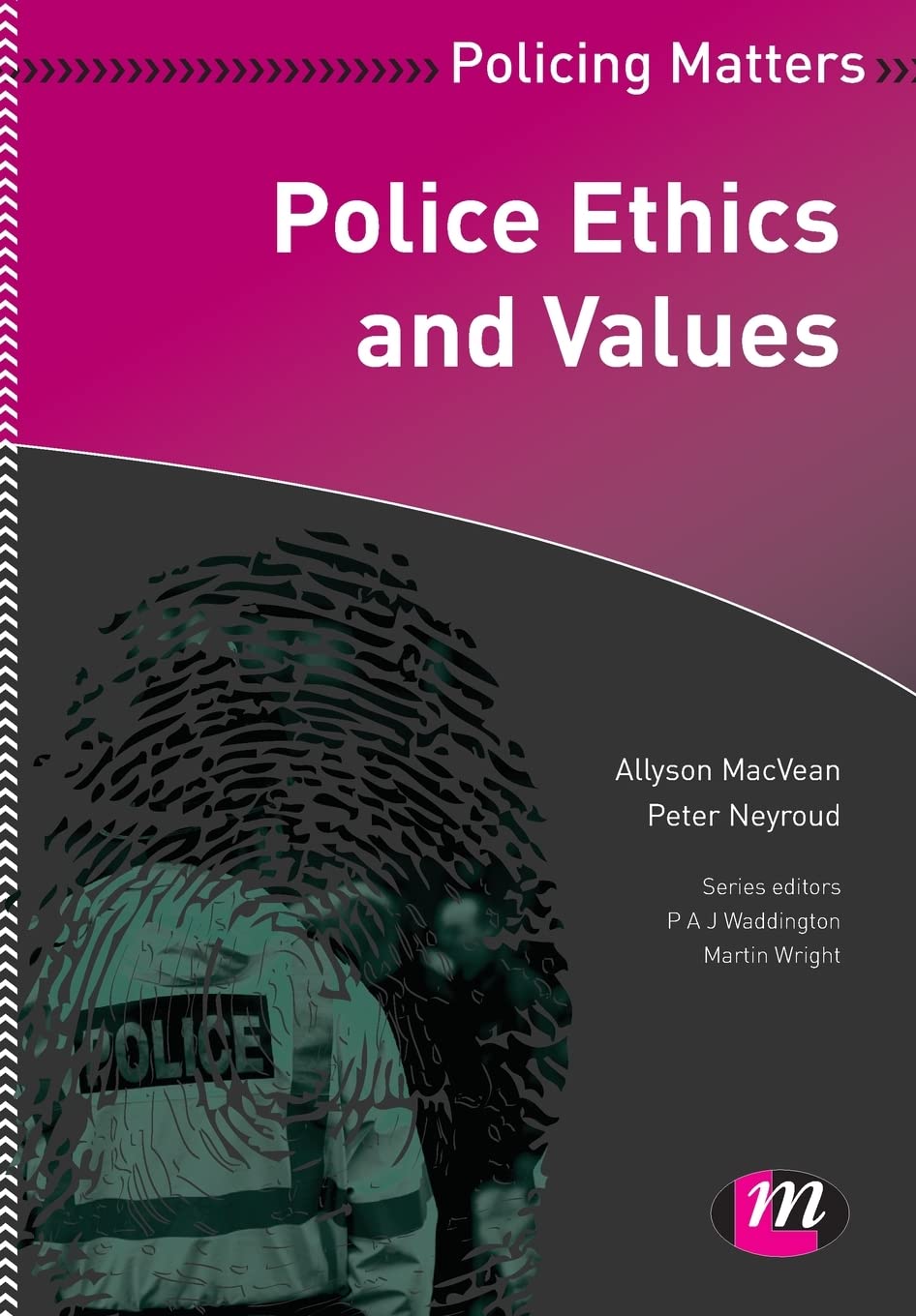 Police Ethics and Values (Policing Matters Series): MacVean, Allyson ...