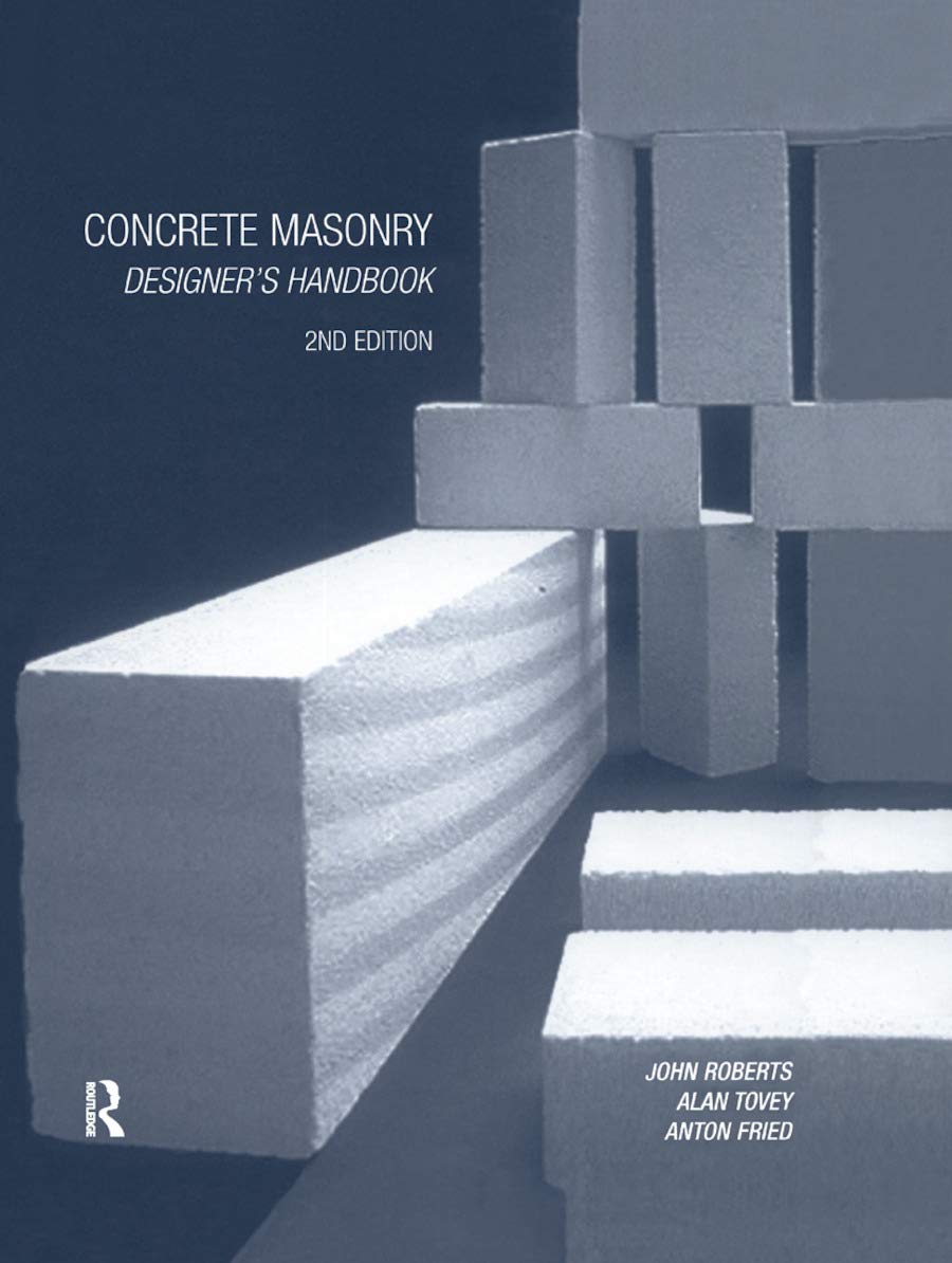 Concrete Masonry Designer's Handbook: Tovey, Alan, Fried, Anton ...