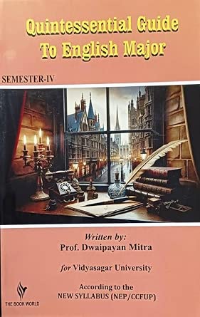 Quintessential Guide to English Major Semester-IV for Vidyasagar ...