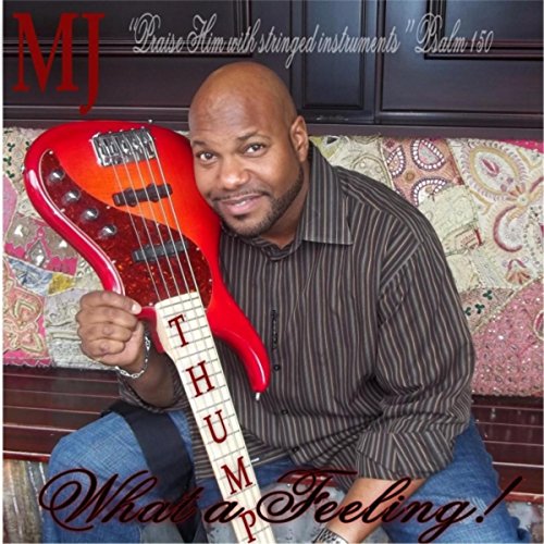 Play What a Feeling! (Psalm 150) by MJ Thump on Amazon Music Unlimited
