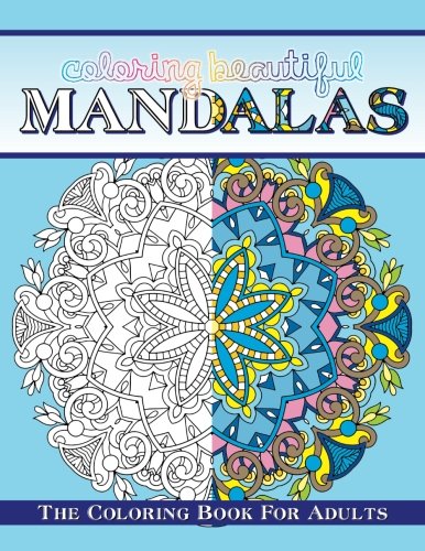 Coloring Beautiful Mandalas The Coloring Book For Adults (Sacred ...