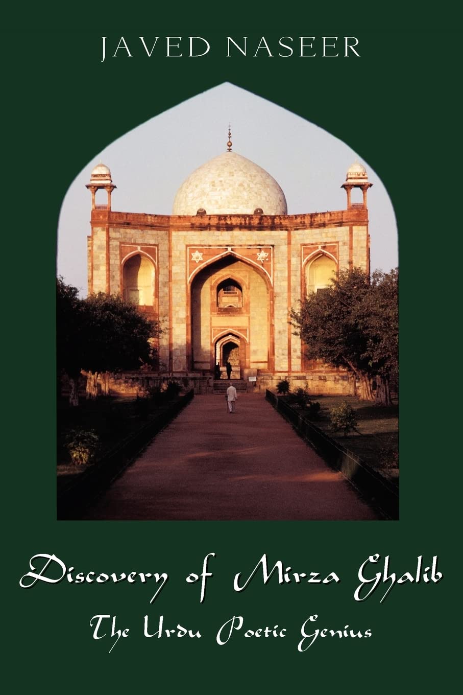 Discovery of Mirza Ghalib: The Urdu Poetic Genius: Naseer, Javed ...