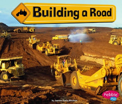 Building a Road (Pebble Plus, Construction Zone): Macken, Joann Early ...