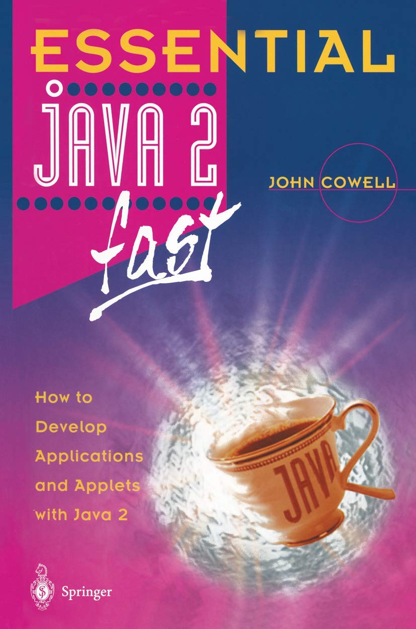Essential Java 2 fast: How to develop applications and applets with Java 2 (Essential Series ...