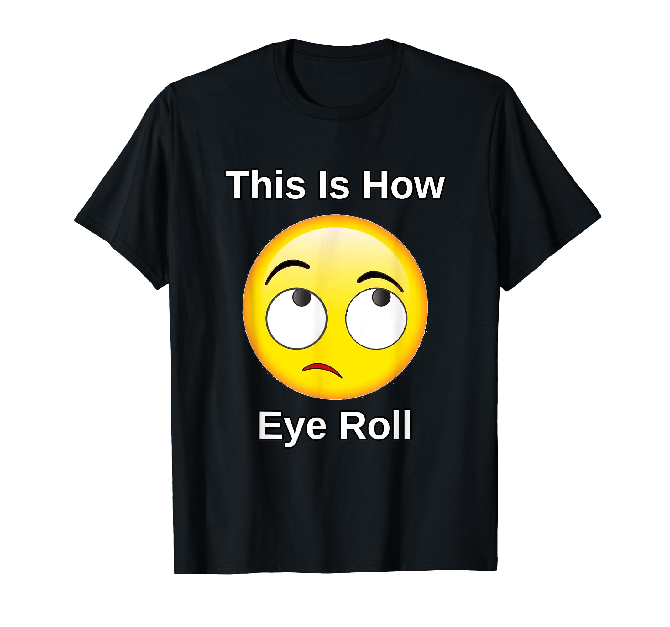 Amazon.com: This Is How I Eye Roll Gift Funny Sarcastic Humor Emoticon ...