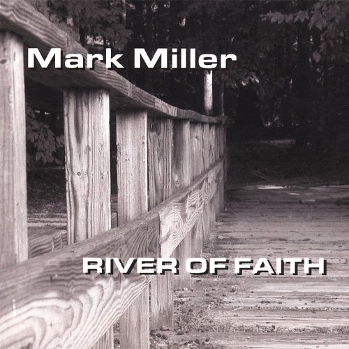 Play River of Faith by Mark Miller on Amazon Music