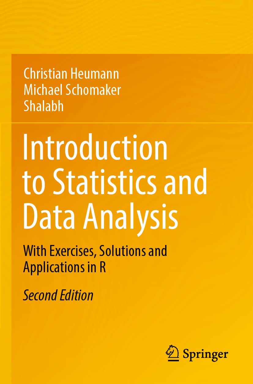 Introduction to Statistics and Data Analysis: With Exercises, Solutions ...