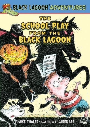 The School Play from the Black Lagoon (Black Lagoon Adventures) by ...