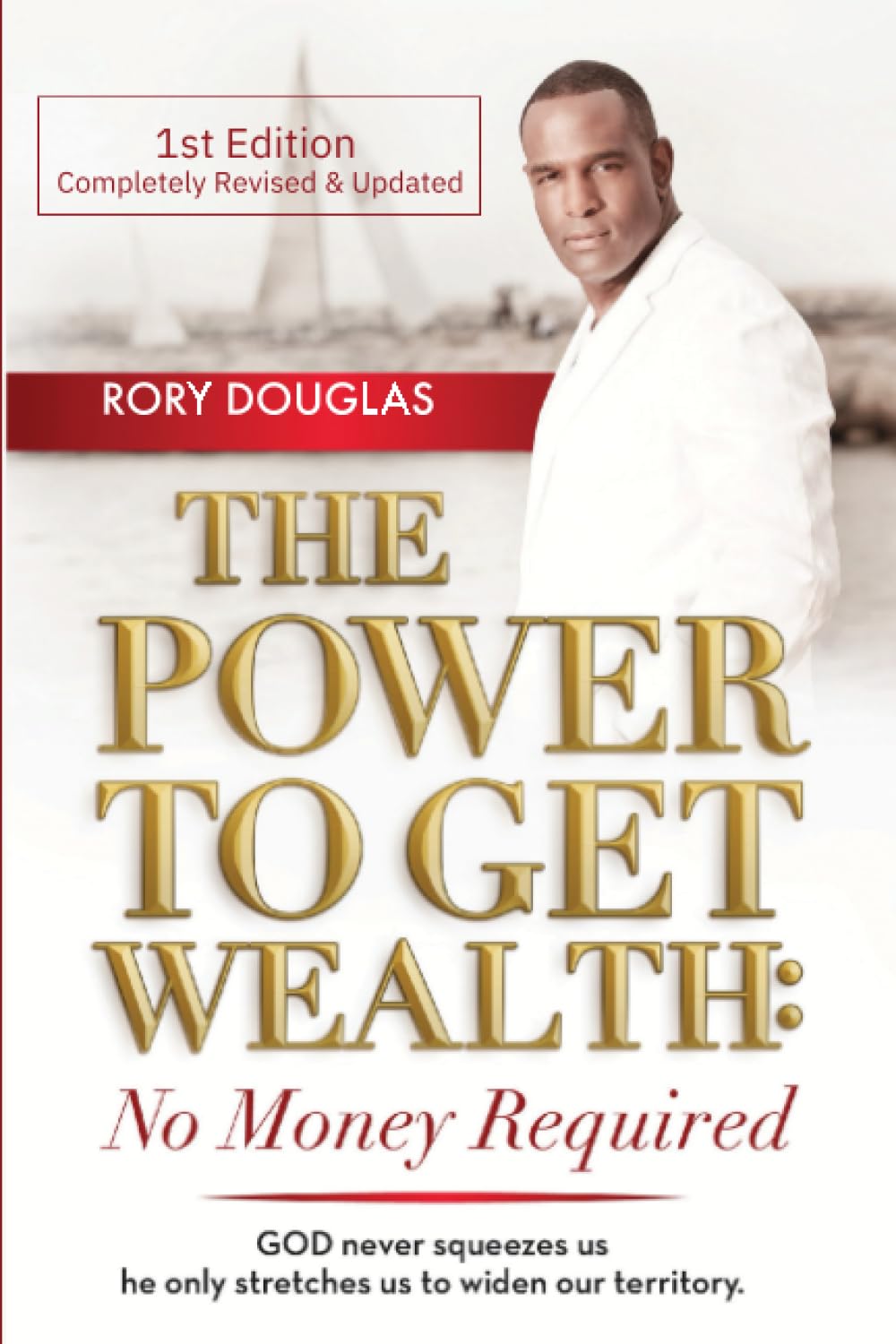 The Power to Get Wealth: No Money Required, First Edition: Douglas ...