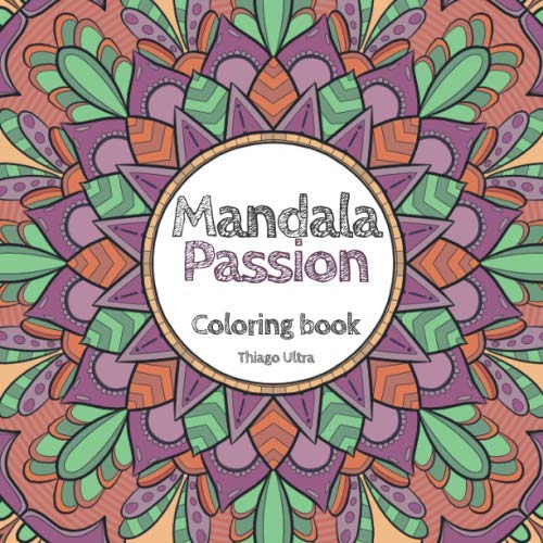 Mandala Passion Coloring Book: 48 Mandala Designs to Help You Rebalance ...