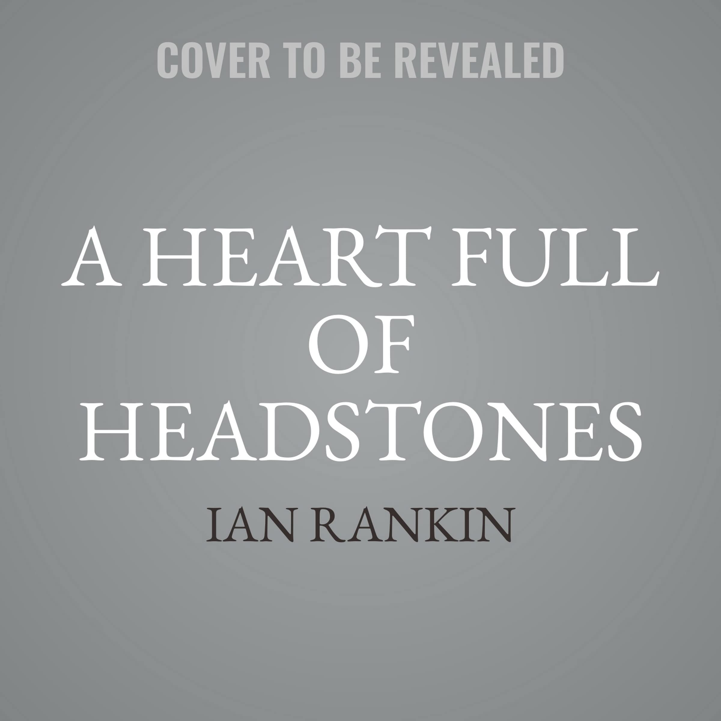 A Heart Full of Headstones (The Inspector Rebus Series) (Inspector ...