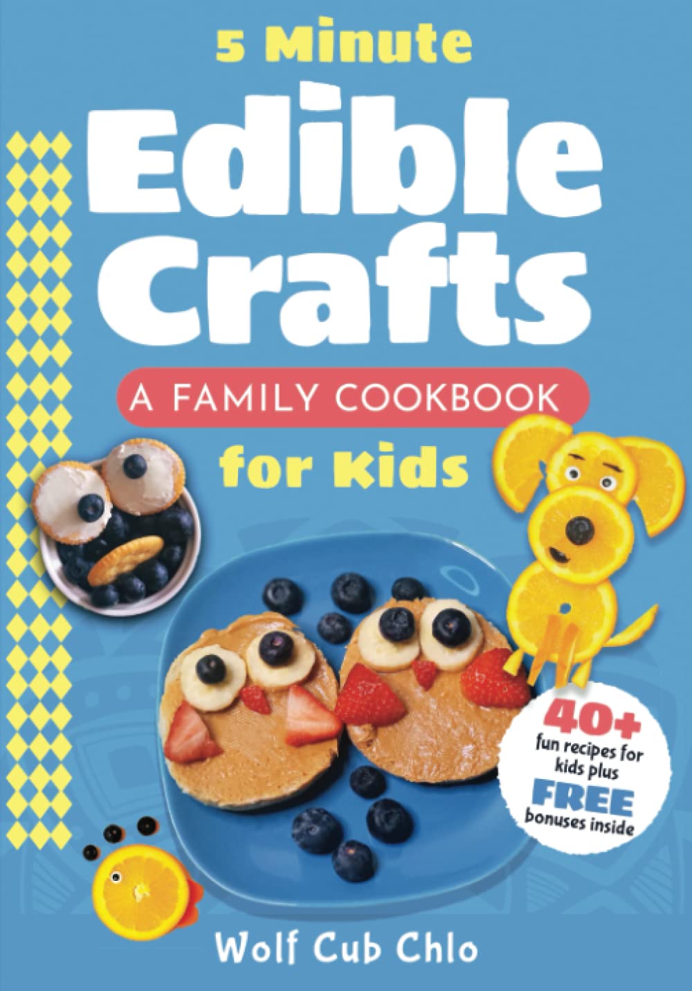 Amazon.com: 5 Minute Edible Crafts: A Family Cookbook for Kids (fun ...