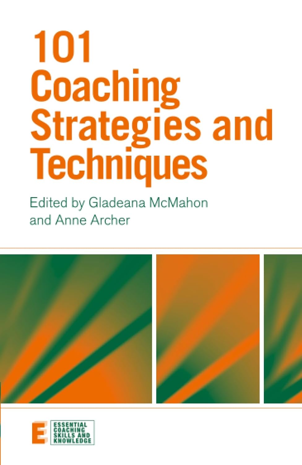 101 Coaching Strategies and Techniques (Essential Coaching Skills and ...