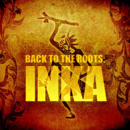 Play Back to the Roots - Inka by VARIOUS ARTISTS on Amazon Music