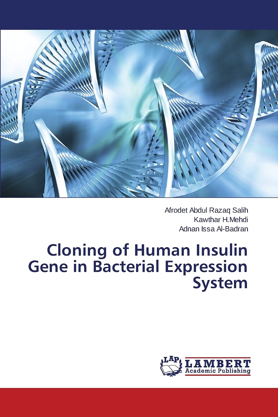 Cloning of Human Insulin Gene in Bacterial Expression System: Abdul ...