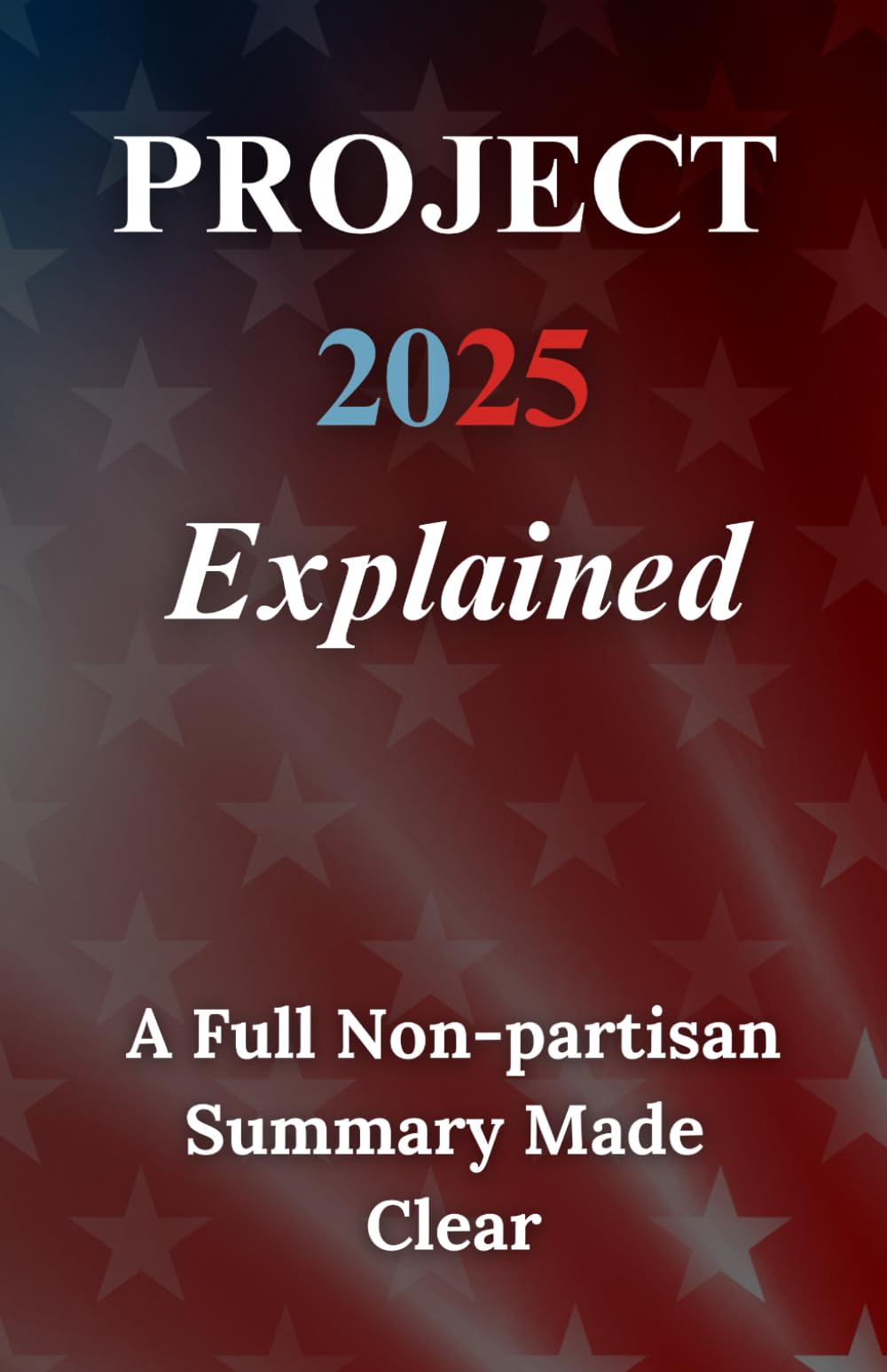 Project 2025 Explained: A Full Non-partisan Summary Made Clear: Solace ...