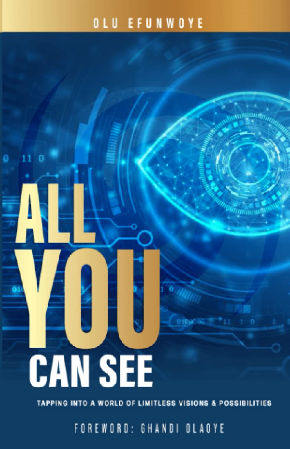 All You Can See: Tapping Into A World of Limitless Visions ...