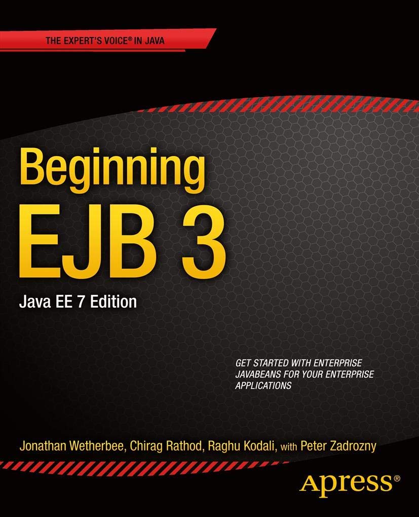 Beginning EJB 3: Java EE 7 Edition, 2nd Edition: Jonathan Wetherbee ...