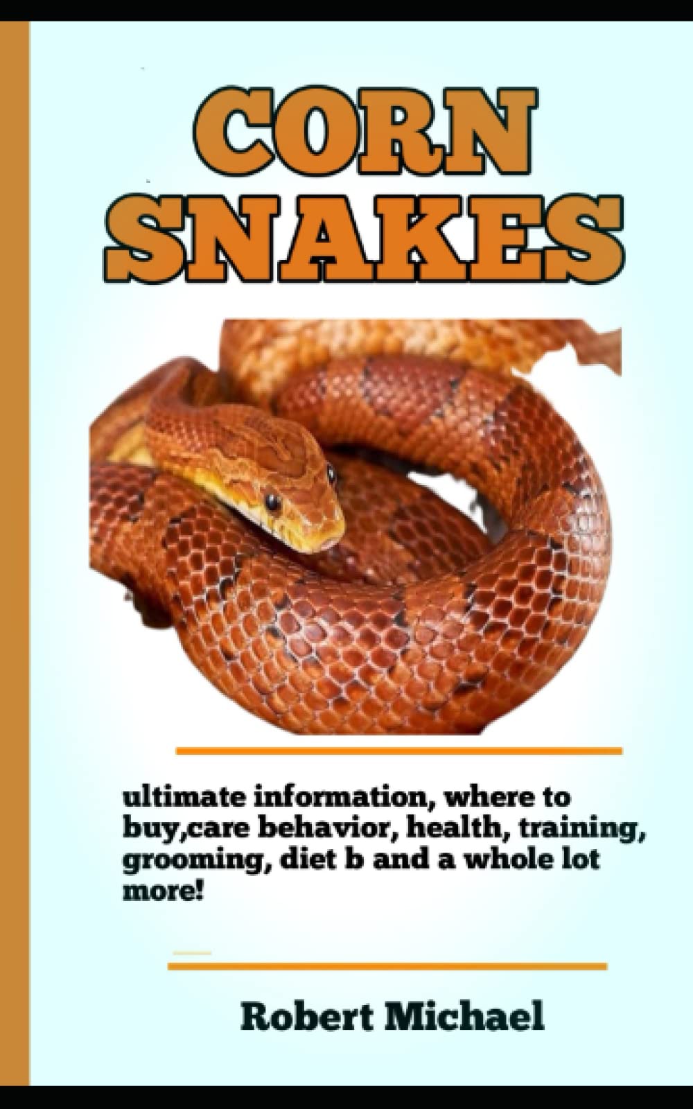 Buy Corn Snakes: Essential Corn Snakes Pet Owners Guide And Information ...