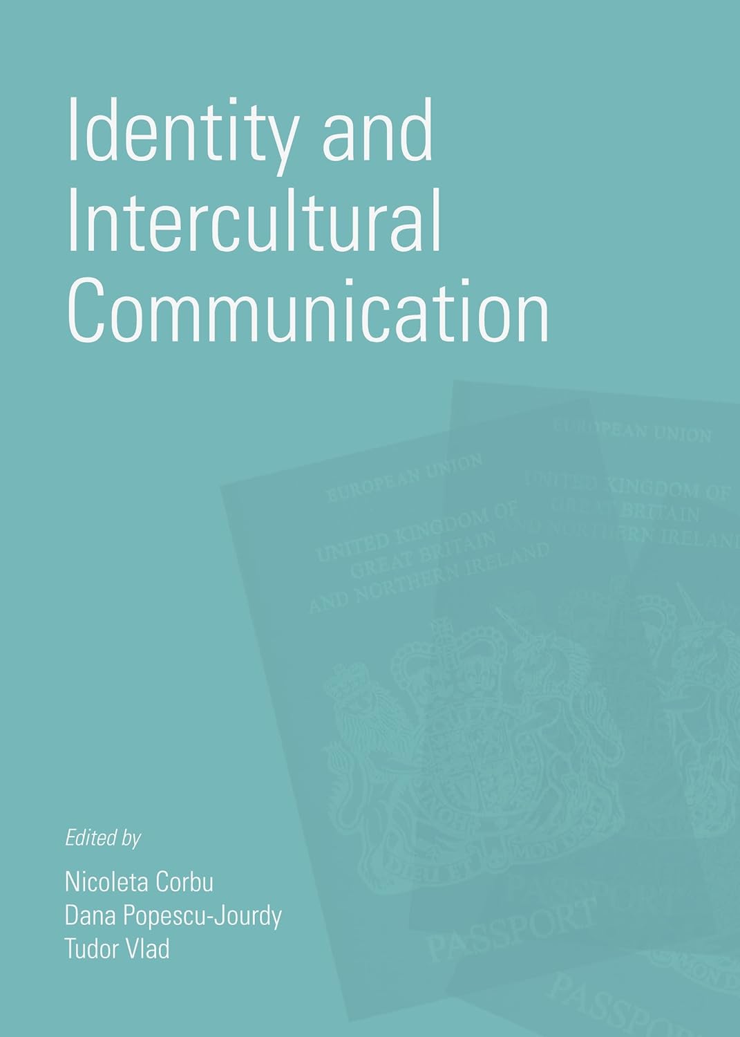 Identity and Intercultural Communication: Nicoleta Corbu, Dana Popescu ...