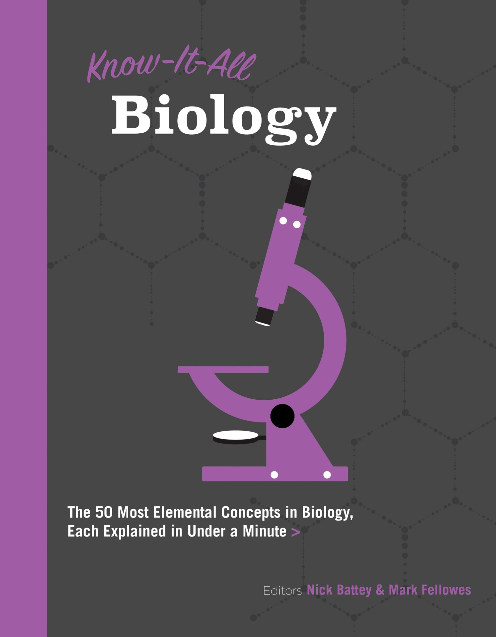Know It All Biology: The 50 Most Elemental Concepts in Biology, Each ...