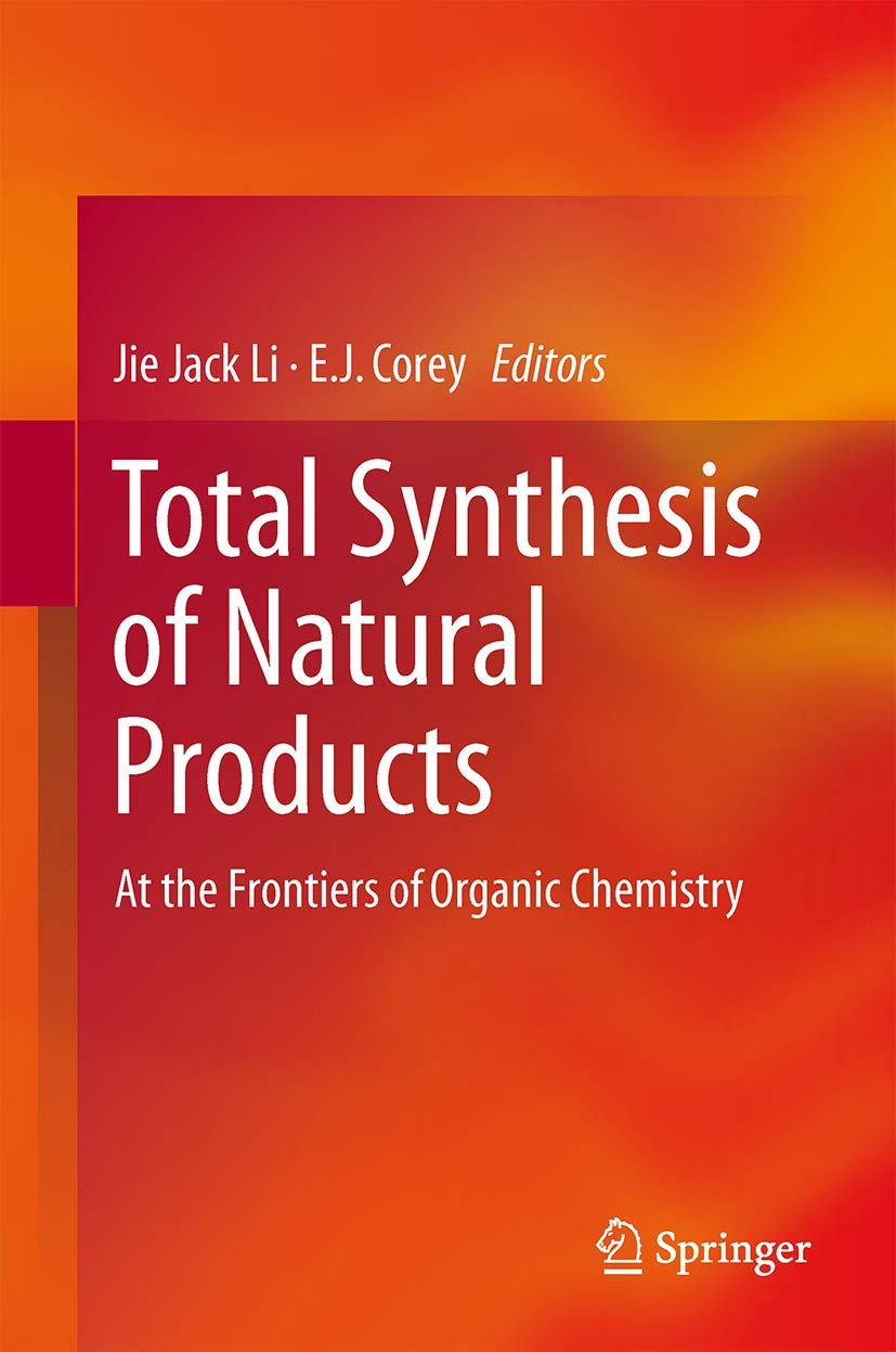 Total Synthesis of Natural Products: At the Frontiers of Organic ...