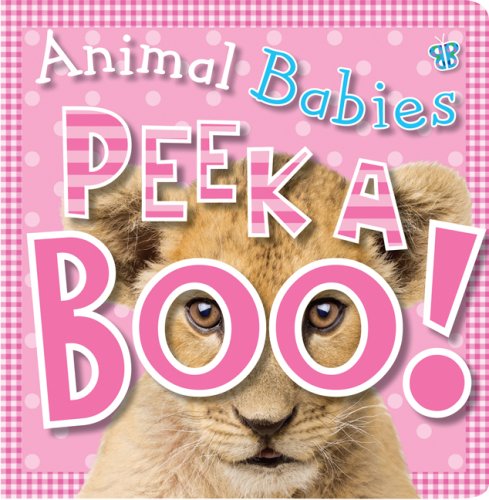 Peek A Boo! Animal Babies: Bugbird, Tim, Horne, Jane: 9780545985451 ...